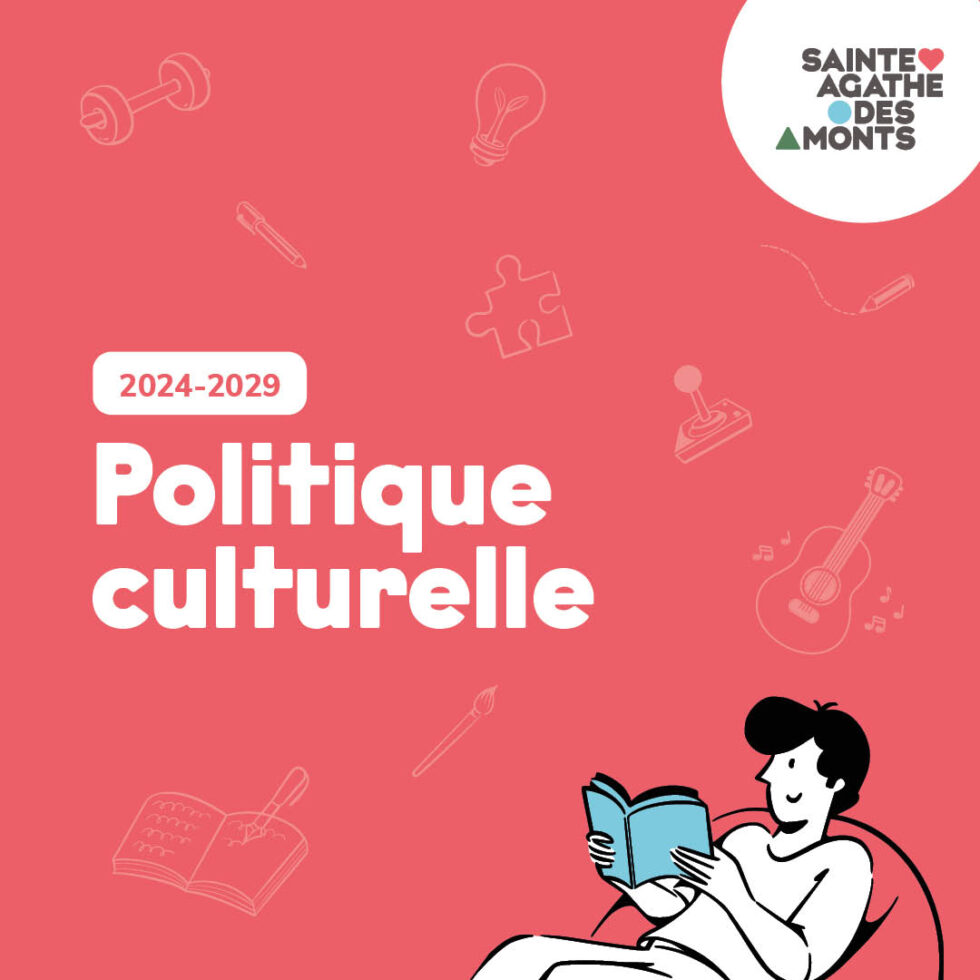 Politique culturelle 2024-2029 - Ville de Sainte-Agathe-des-Monts